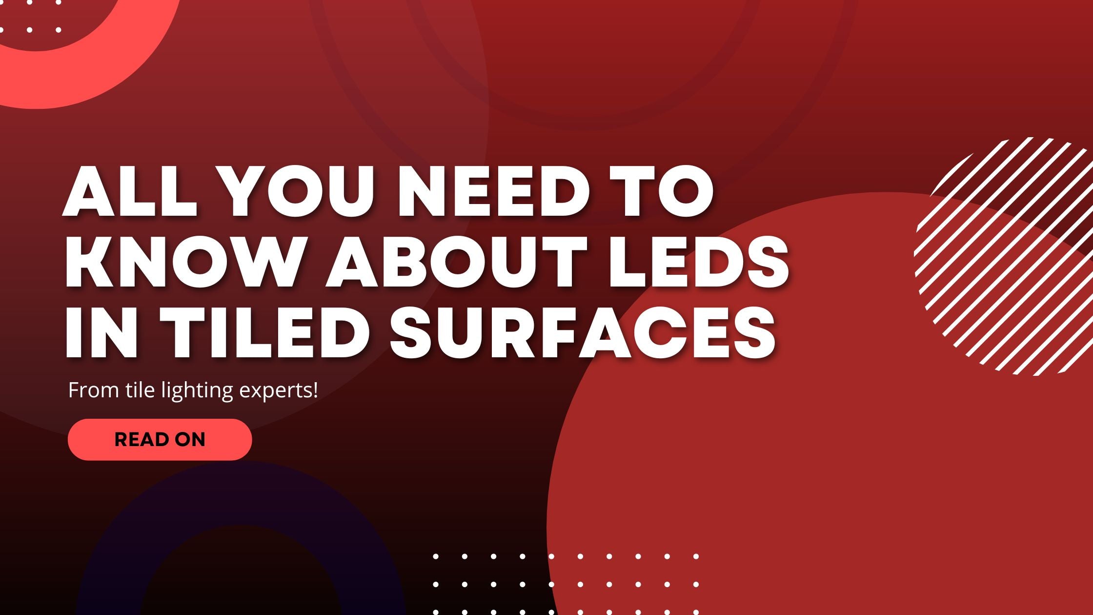 All You Need to Know About LEDs in Tiled Surfaces